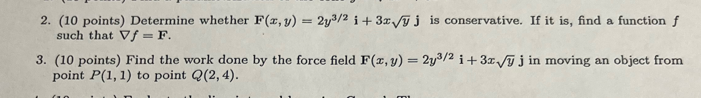 Solved (10 ﻿points) ﻿Determine whether F(x,y)=2y32i+3xy2j | Chegg.com