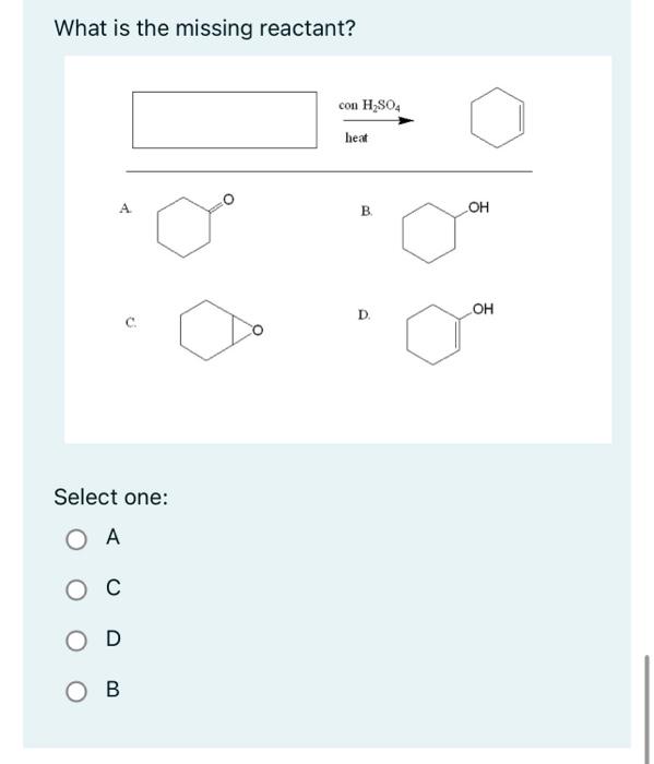 Solved What is the missing reactant? A. B. C. D. | Chegg.com
