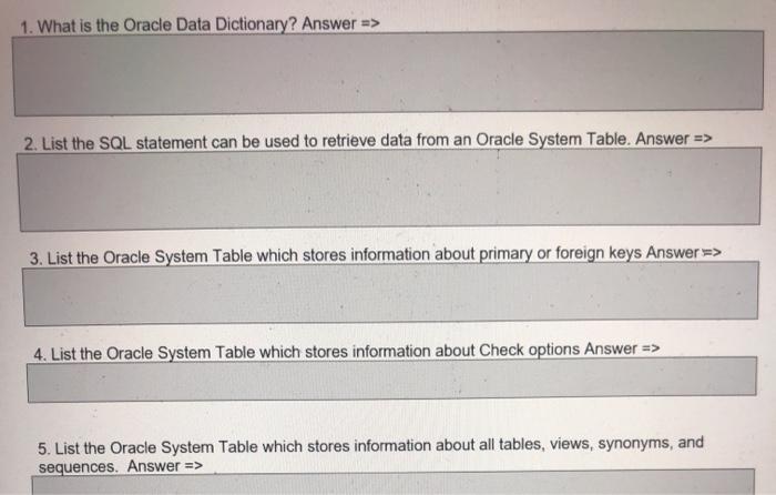 Solved 1. What is the Oracle Data Dictionary? Answer => 2. | Chegg.com
