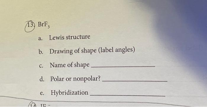 Solved (13.) BrF3 a. Lewis structure b. Drawing of shape | Chegg.com