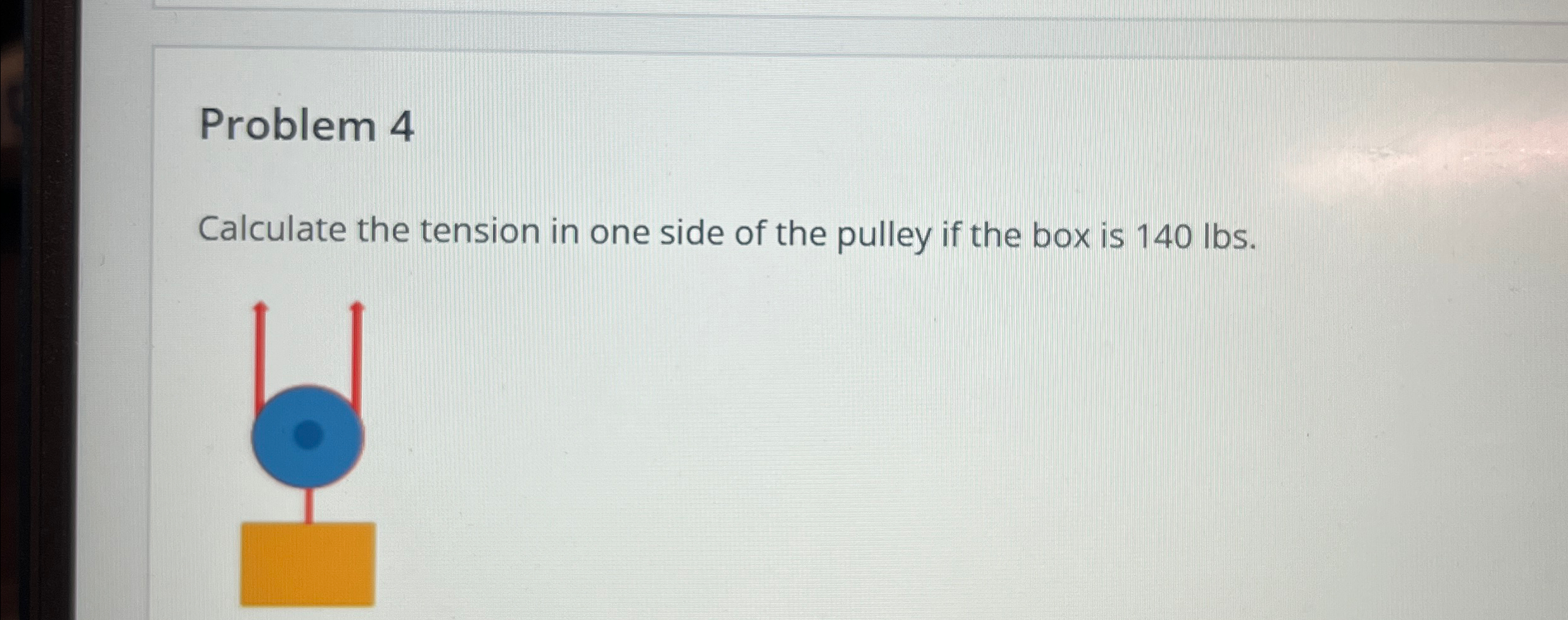 Solved Problem 4Calculate the tension in one side of the | Chegg.com