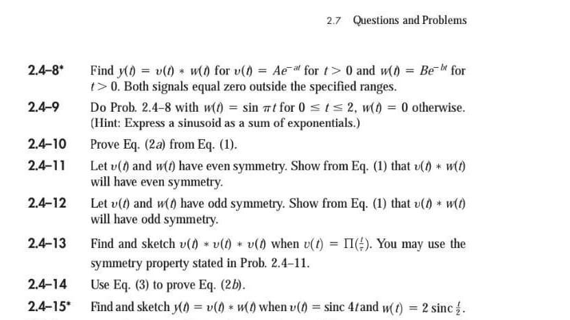 Solved 2.4-8* Find y(t)=v(t)∗w(t) for v(t)=Ae−at for t>0 | Chegg.com