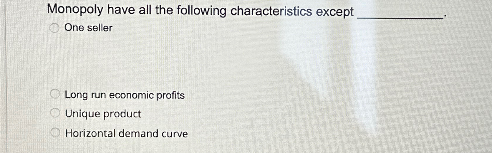 Solved Monopoly have all the following characteristics | Chegg.com