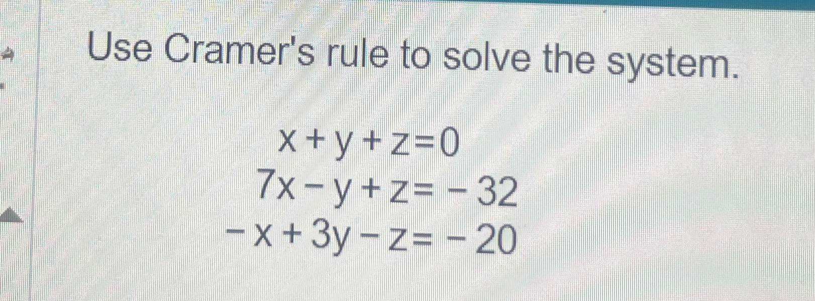 Solved Use Cramer's rule to solve the | Chegg.com
