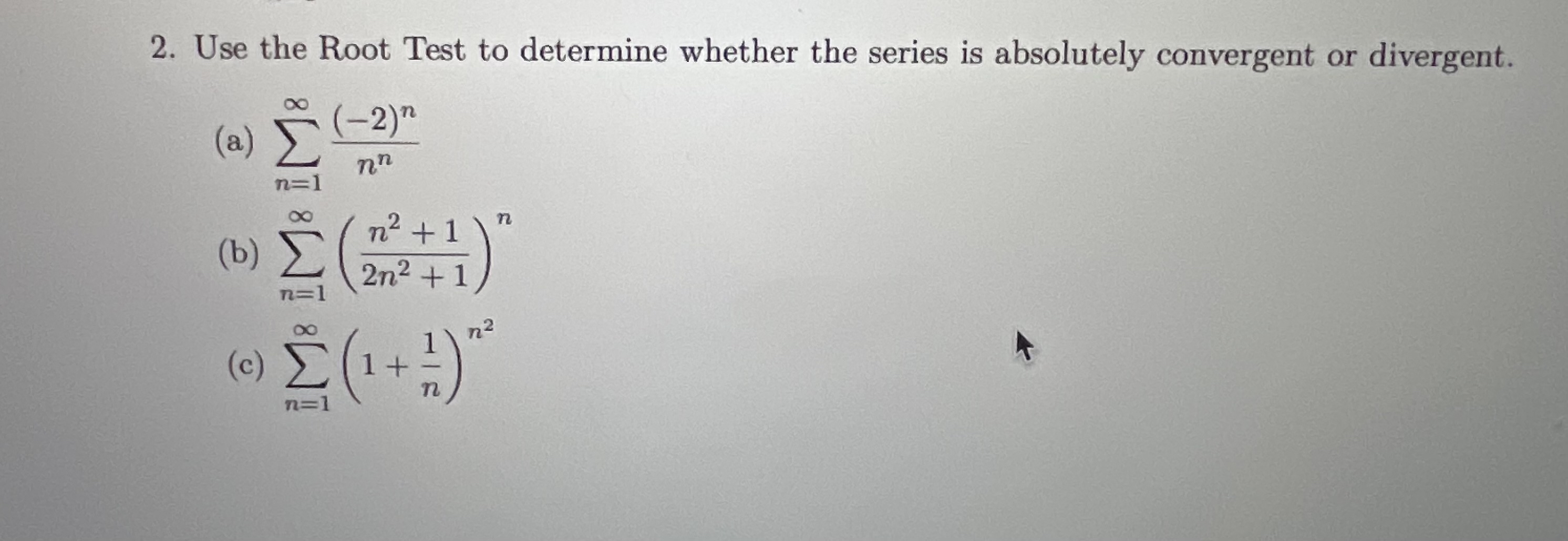 Solved Use the Root Test to determine whether the series is | Chegg.com