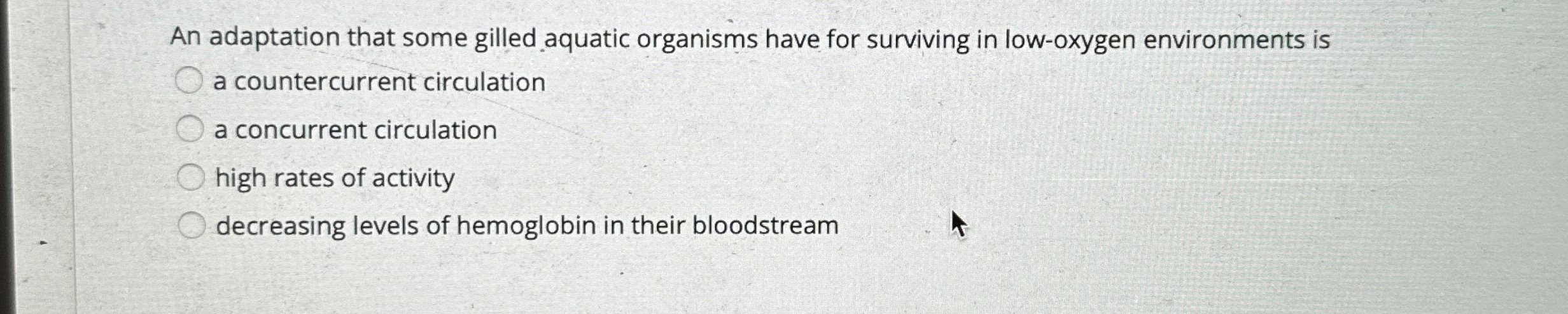 Solved An adaptation that some gilled aquatic organisms have | Chegg.com