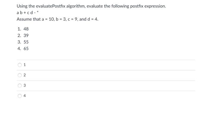 Solved Using the evaluatePostfix algorithm, evaluate the | Chegg.com