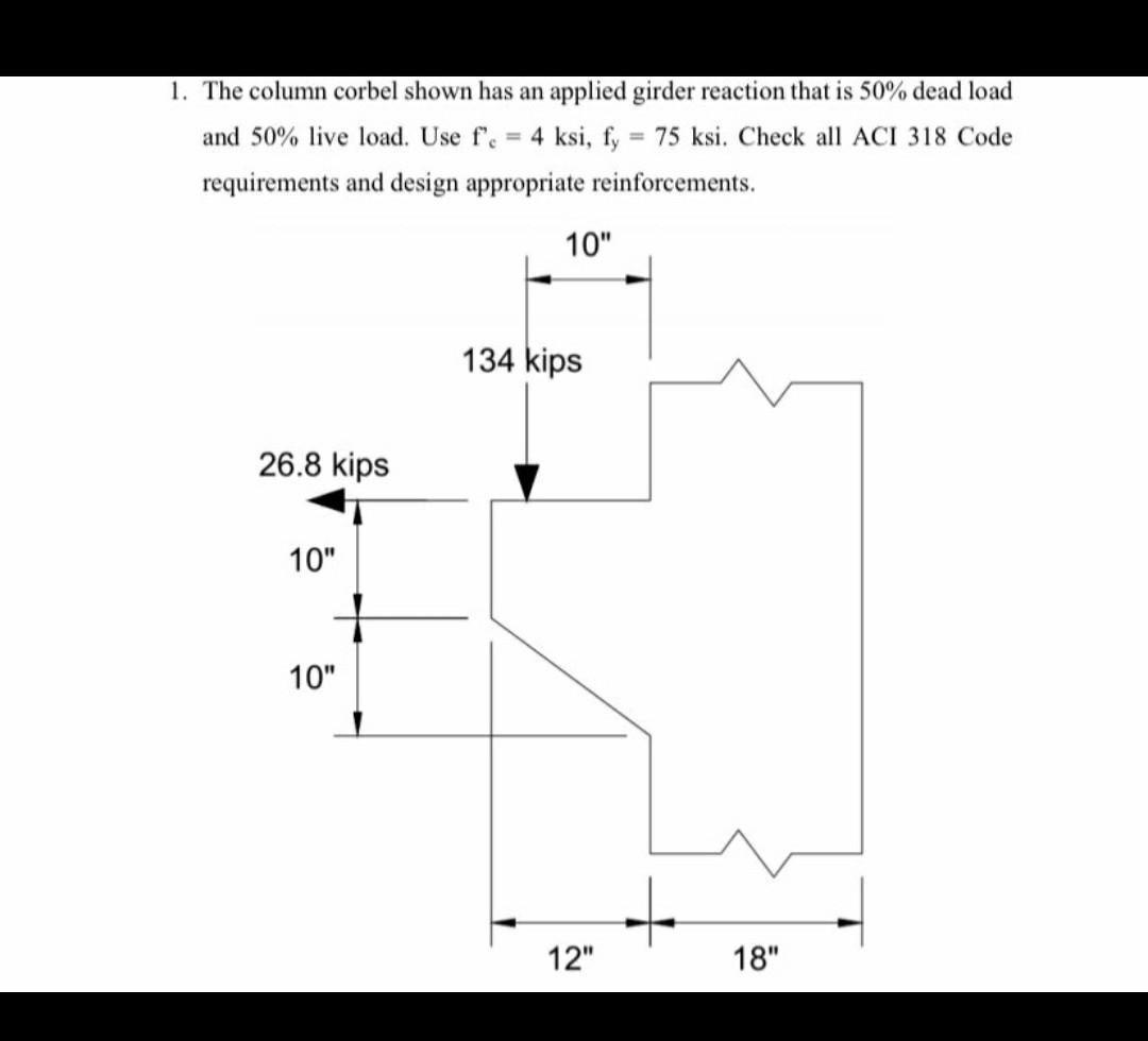 Solved 1. The column corbel shown has an applied girder | Chegg.com