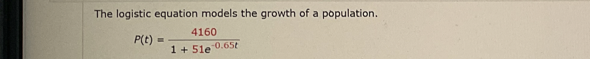 Solved The logistic equation models the growth of a | Chegg.com