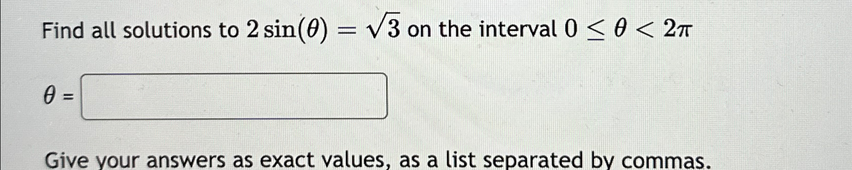 Solved Find all solutions to 2sin(θ)=32 ﻿on the interval | Chegg.com