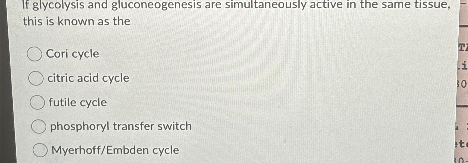 Solved If glycolysis and gluconeogenesis are simultaneously | Chegg.com