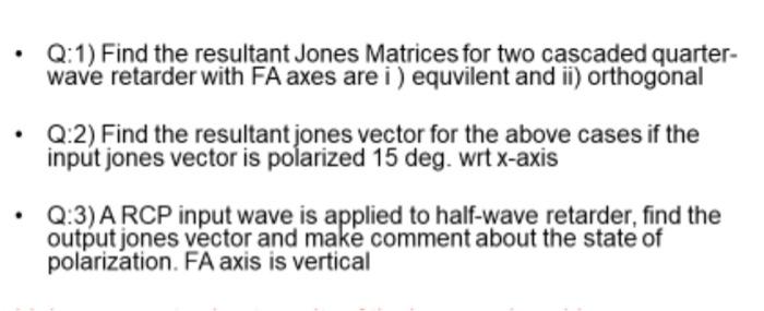 Solved Q:1) Find the resultant Jones Matrices for two | Chegg.com