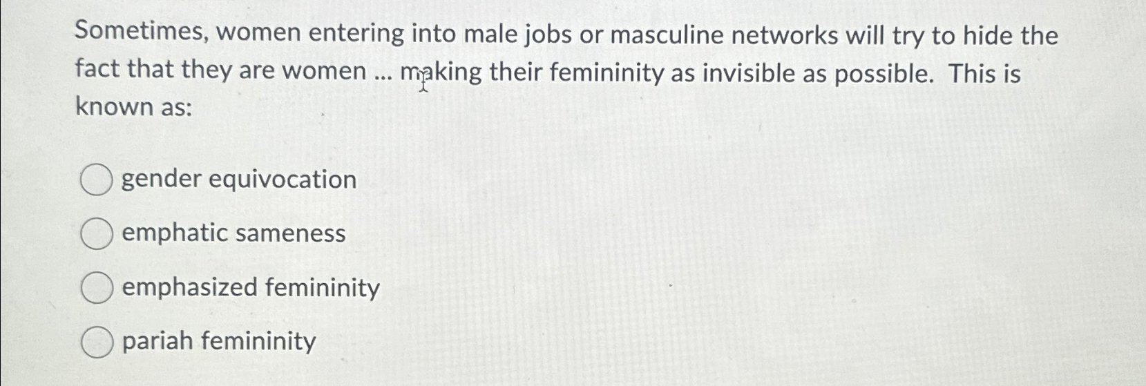 Solved Sometimes, women entering into male jobs or masculine | Chegg.com