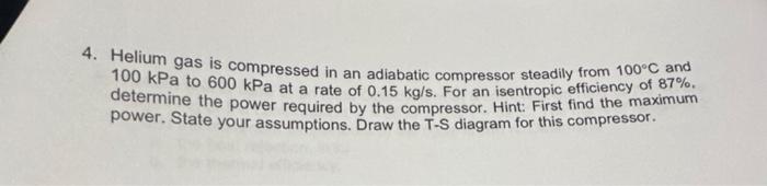 Solved 4. Helium gas is compressed in an adiabatic | Chegg.com