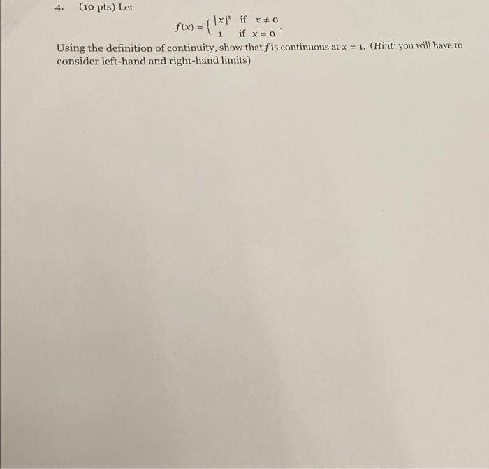 Solved 4. (10 pts) Let 1x1 if x=0 f(x) = {'XT if x = 0 Using | Chegg.com Solved 4. (10 pts) Let 1x1 if x=0 f(x) = {'XT if x = 0 Using | Chegg.com