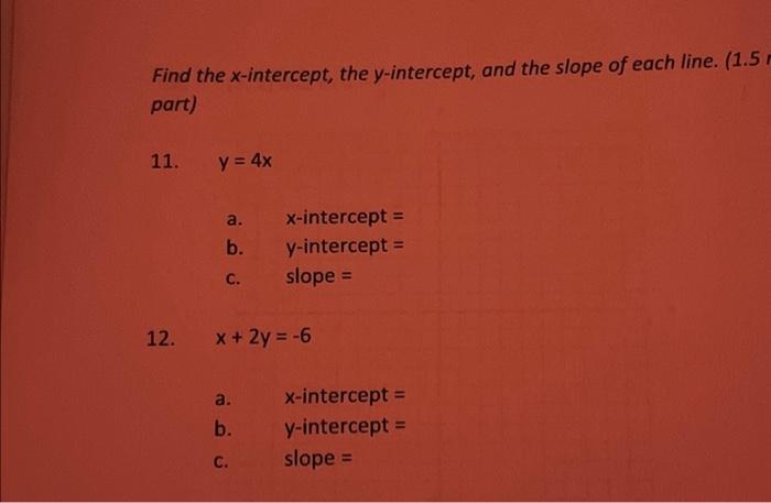 Solved Find the x-intercept, the y-intercept, and the slope | Chegg.com