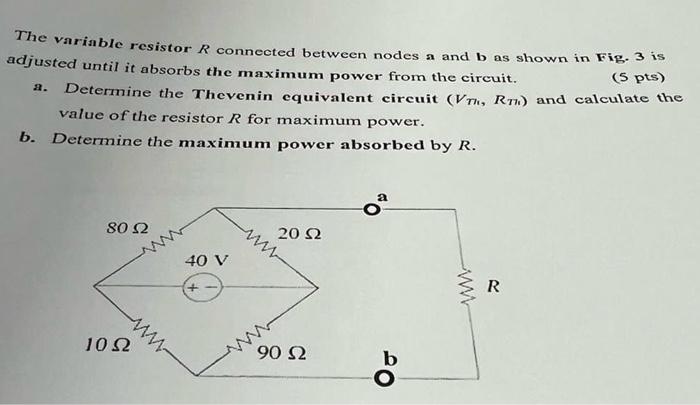 Solved The variable resistor R connected between nodes a and | Chegg.com