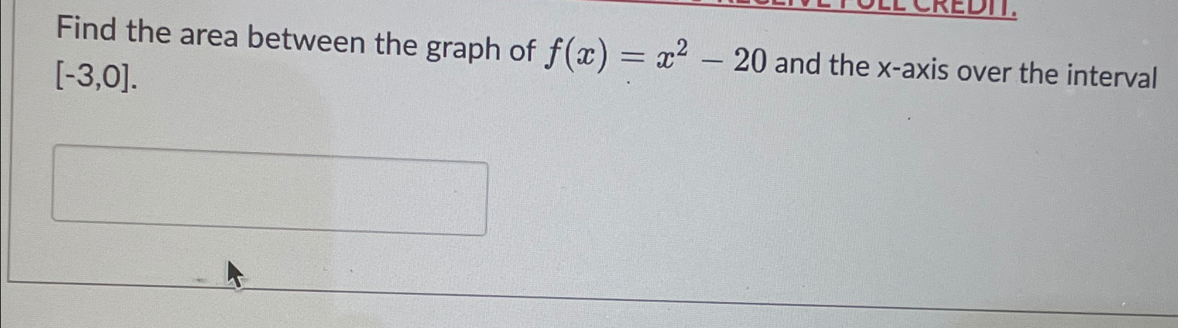 Solved Find the area between the graph of f(x)=x2-20 ﻿and | Chegg.com