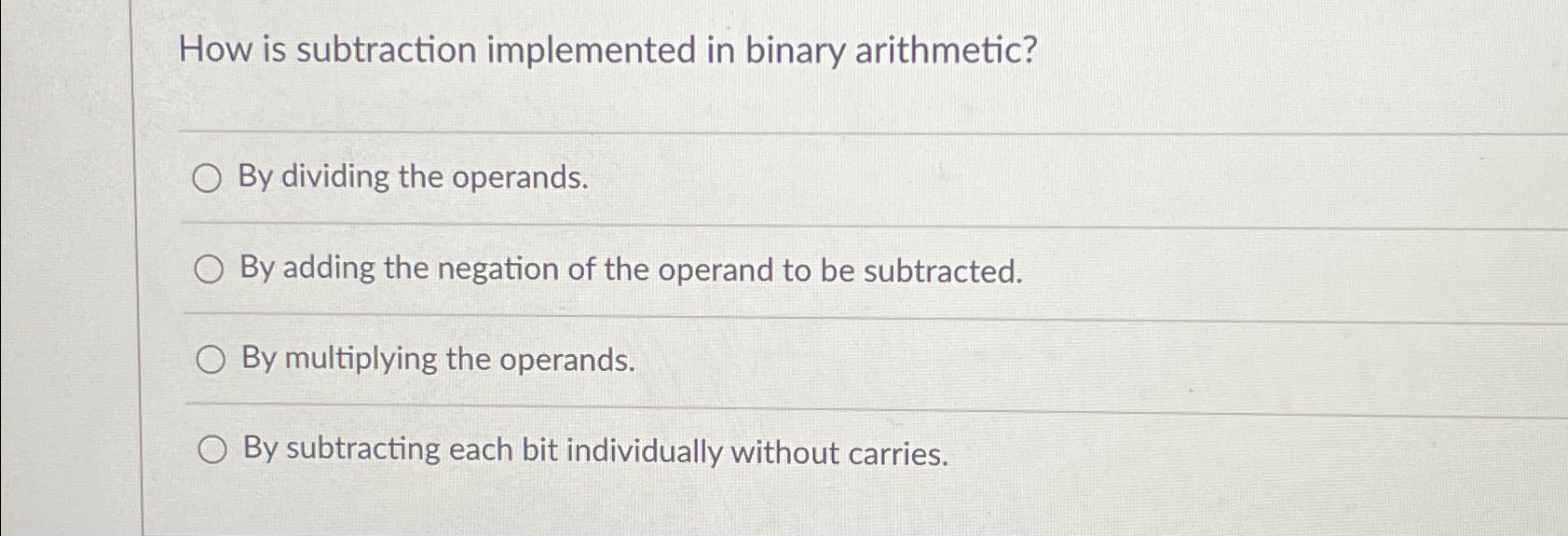 Solved How is subtraction implemented in binary | Chegg.com