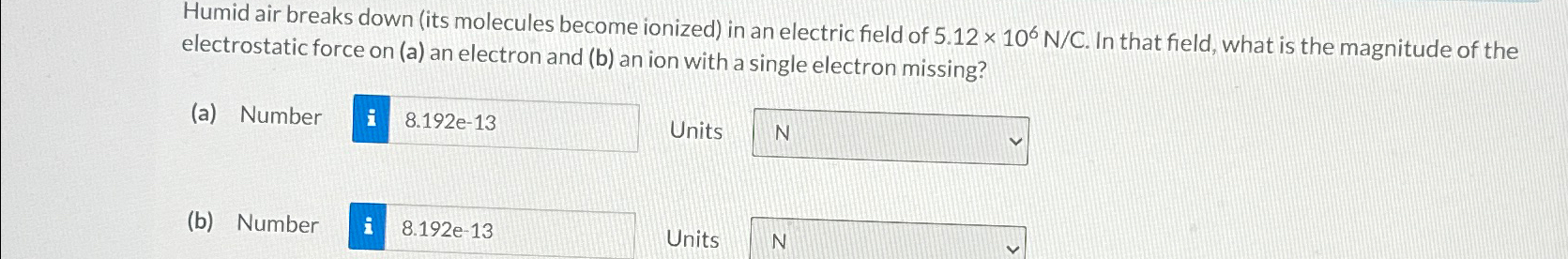 Solved Humid air breaks down (its molecules become ionized) | Chegg.com