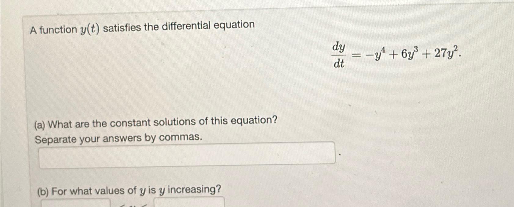 Solved A function y(t) ﻿satisfies the differential | Chegg.com