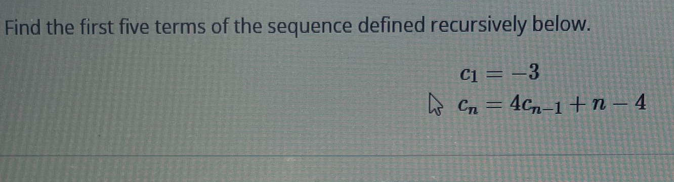 Solved Find the first five terms of the sequence defined | Chegg.com