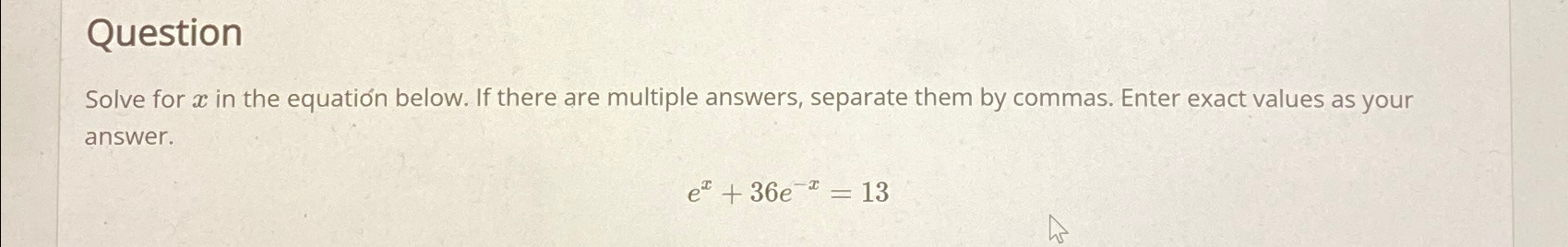 Solved QuestionSolve for x ﻿in the equation below. If there | Chegg.com