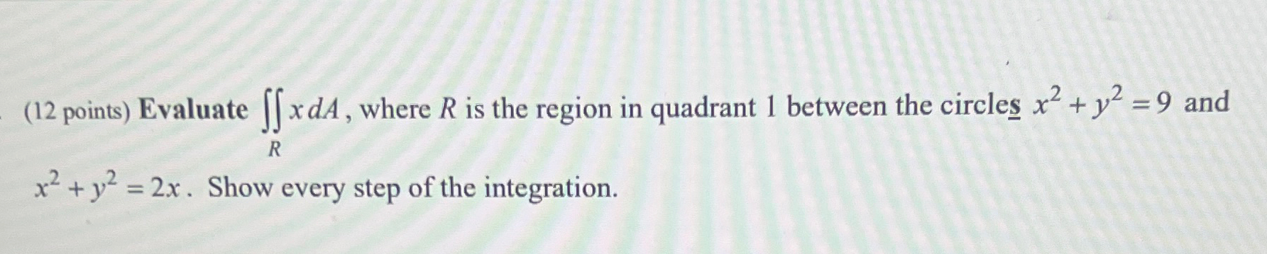 Solved (12 ﻿points) ﻿Evaluate ∬RxdA, where R ﻿is the region | Chegg.com