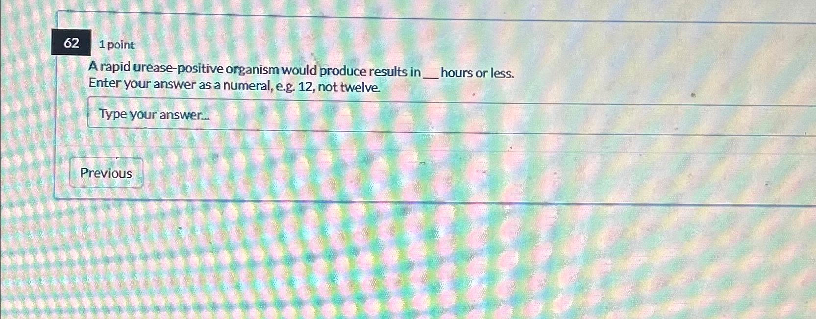 Solved 621 ﻿pointA rapid urease-positive organism would | Chegg.com