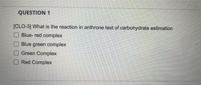 Solved QUESTION 1 [CLO-3] What is the reaction in anthrone | Chegg.com