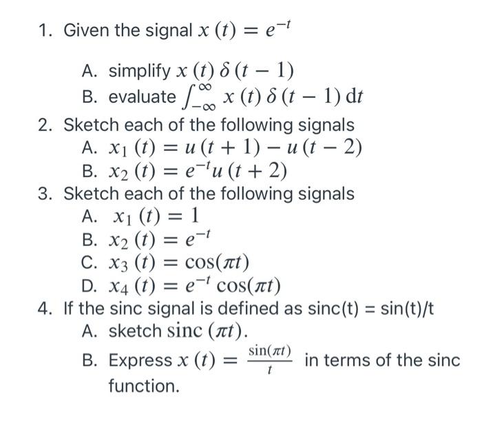 Solved 1. Given the signal x (t) = e- A. simplify x (t) 8 (t | Chegg.com