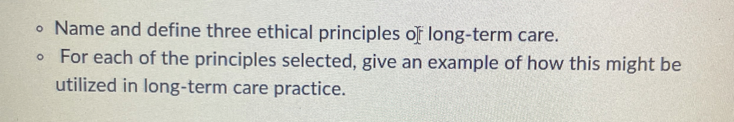 Solved Name and define three ethical principles of long-term | Chegg.com
