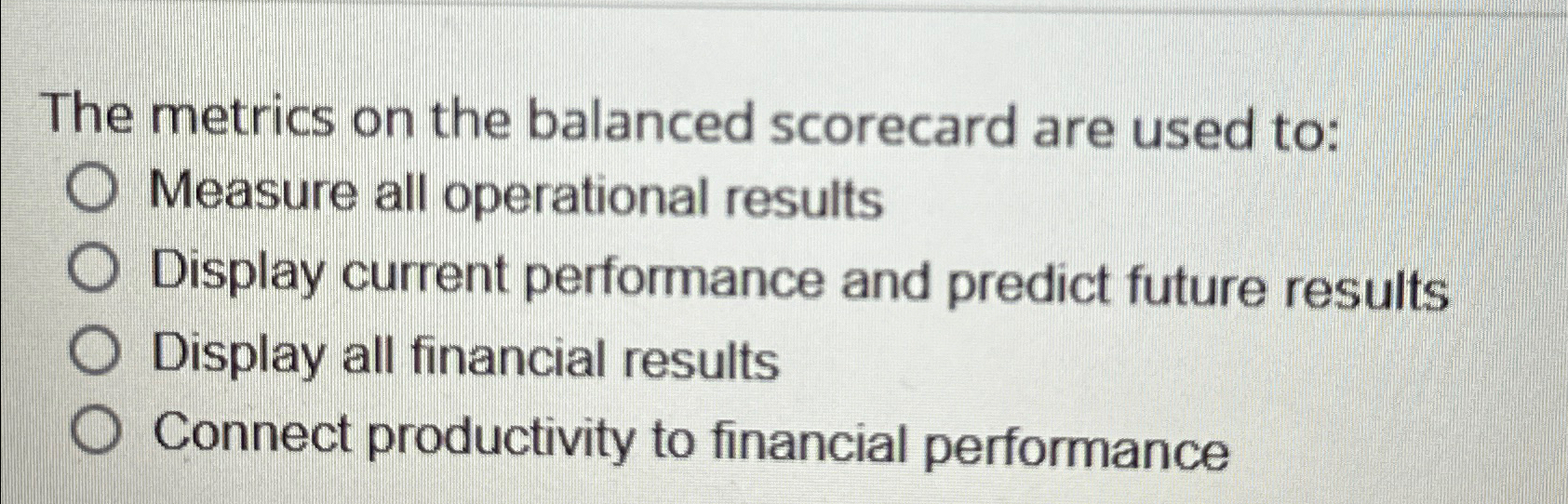 Solved The metrics on the balanced scorecard are used | Chegg.com