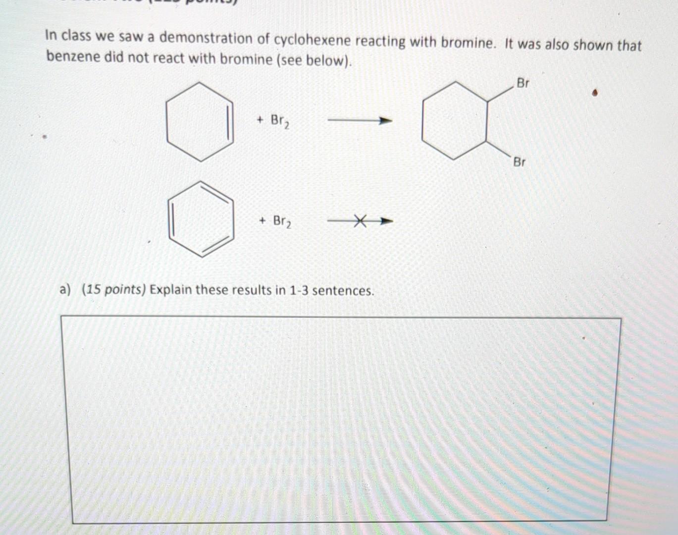 Solved In class we saw a demonstration of cyclohexene | Chegg.com