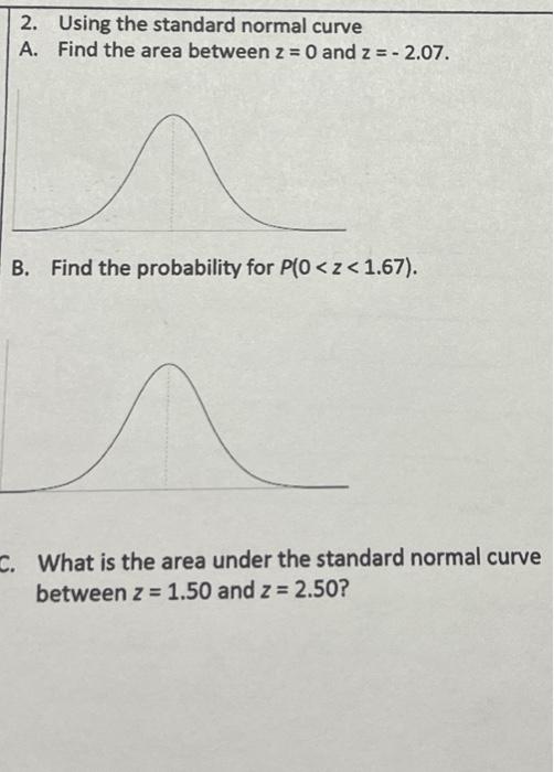 Solved 2. Using the standard normal curve A. Find the area | Chegg.com