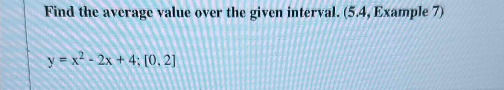 Solved Find the average value over the given interval. , | Chegg.com