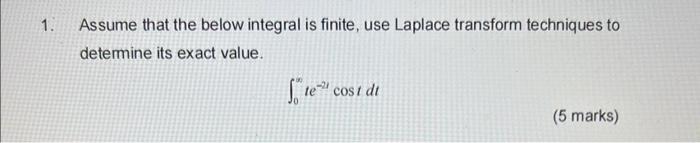 Solved Assume that the below integral is finite, use Laplace | Chegg.com