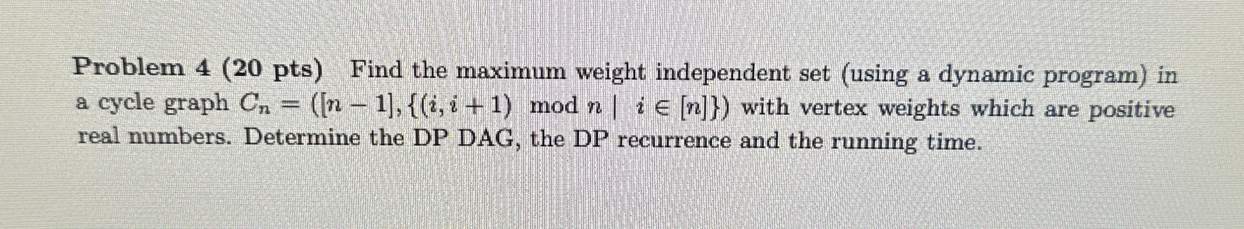 Solved Problem 420pts ﻿find The Maximum Weight Independent 