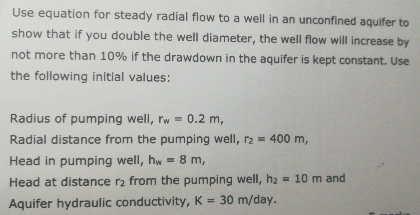 Solved Use equation for steady radial flow to a well in an | Chegg.com