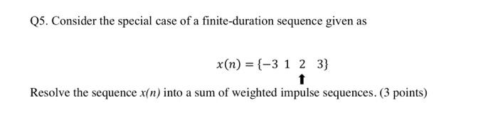Solved Q5. Consider the special case of a finite-duration | Chegg.com