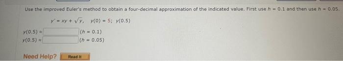 Solved Use the improved Euler's method to obtain a | Chegg.com