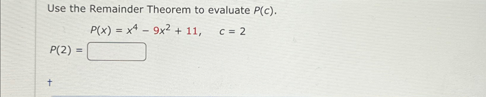 Solved Use the Remainder Theorem to evaluate | Chegg.com