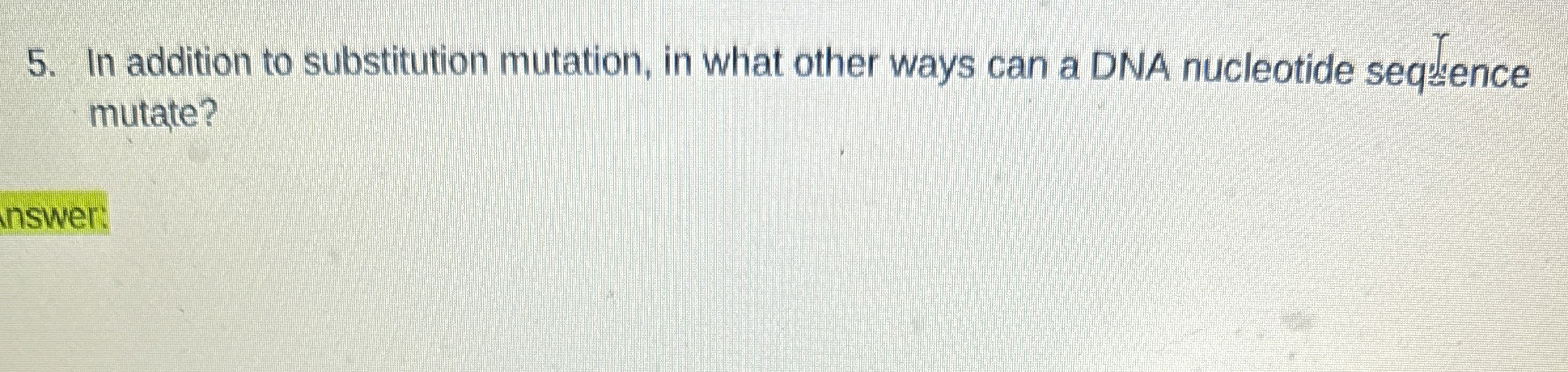 Solved In addition to substitution mutation, in what other | Chegg.com