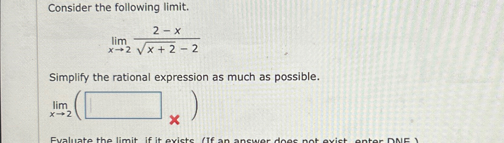 Solved Consider the following limit.limx→22-xx+22-2Simplify | Chegg.com