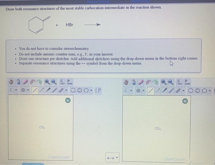 Solved Draw BOTH (2) resonance structures of the most stable | Chegg.com