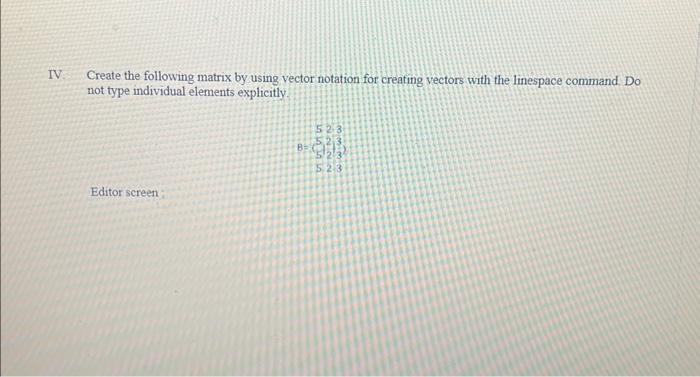 Solved Create the following matrix by using vector notation | Chegg.com