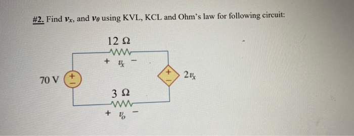 Solved #2. Find Vx, and vo using KVL, KCL and Ohm's law for | Chegg.com