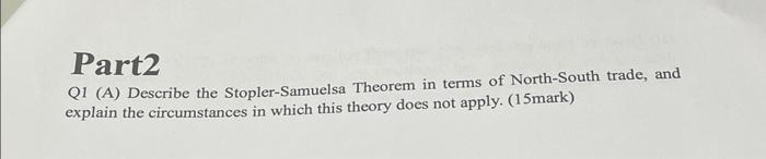 Solved Part2 Q1 (A) Describe the Stopler-Samuelsa Theorem in | Chegg.com