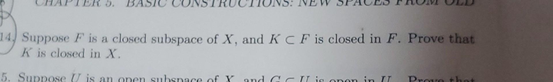 Solved Suppose F is a closed subspace of X, and K⊂F is | Chegg.com