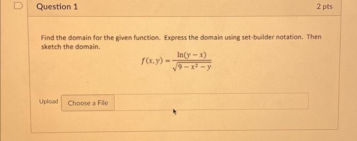 Solved Question 1 Find the domain for the given function. | Chegg.com